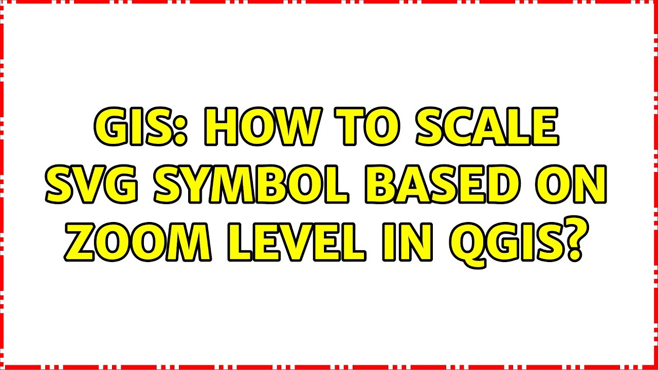 GIS How To Scale SVG Symbol Based On Zoom Level In QGIS YouTube GIS How To Scale SVG Symbol Based On Zoom Level In QGIS YouTube