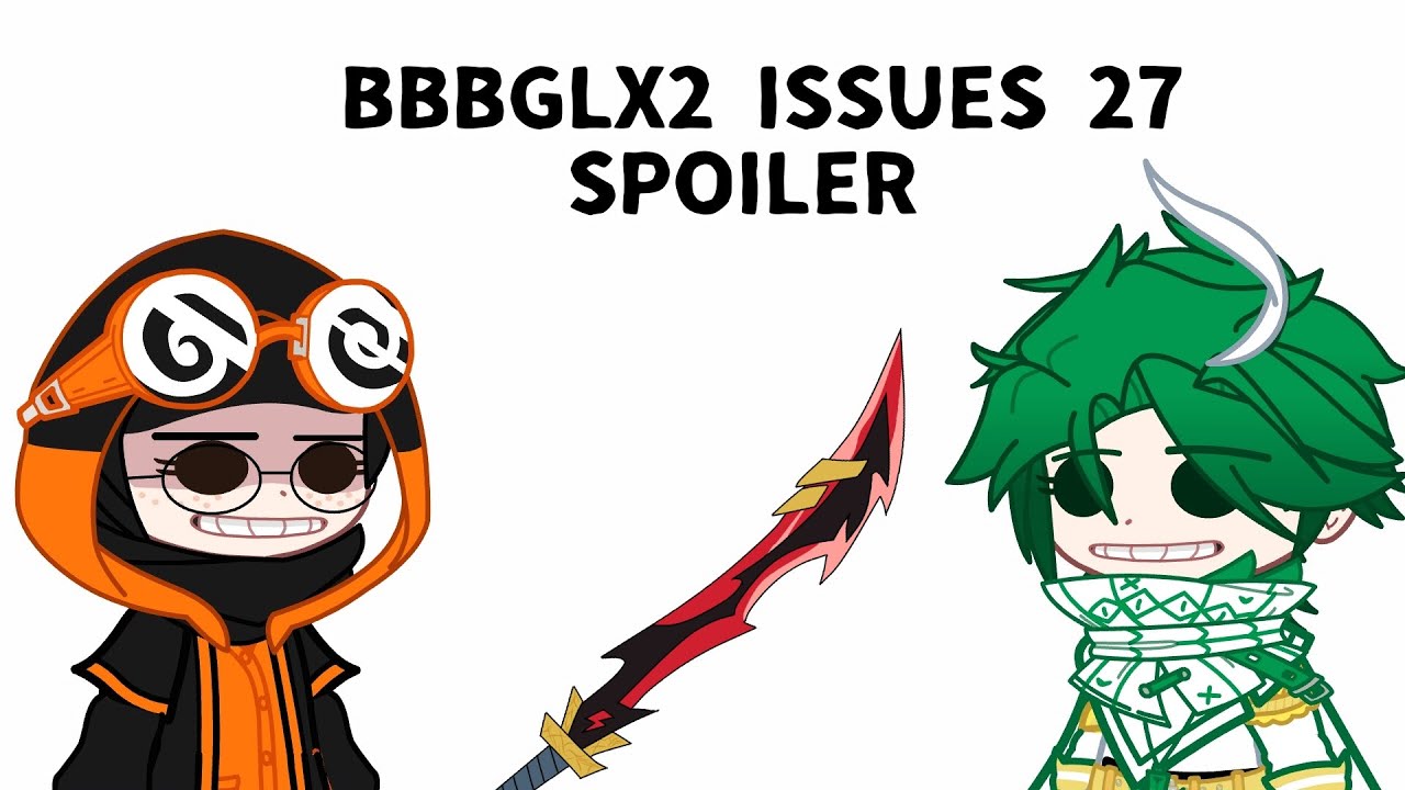 | BBBGLX2 ISSUES 27 SPOILER| - YouTube