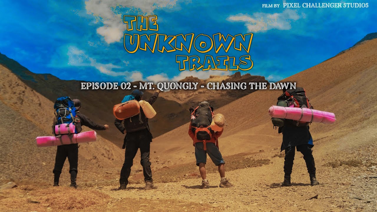 Mt. Quongly - Chasing The Dawn / Episode 2 / The Unknown Trails - YouTube