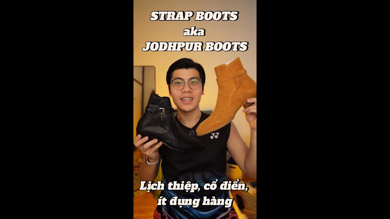 STRAP BOOTS aka JODHPUR BOOTS-Sự lựa chọn mới cho anh em Boots thủ ...