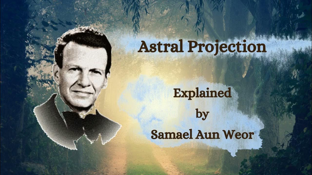 Astral Projection [Explained by Samael Aun Weor] - YouTube