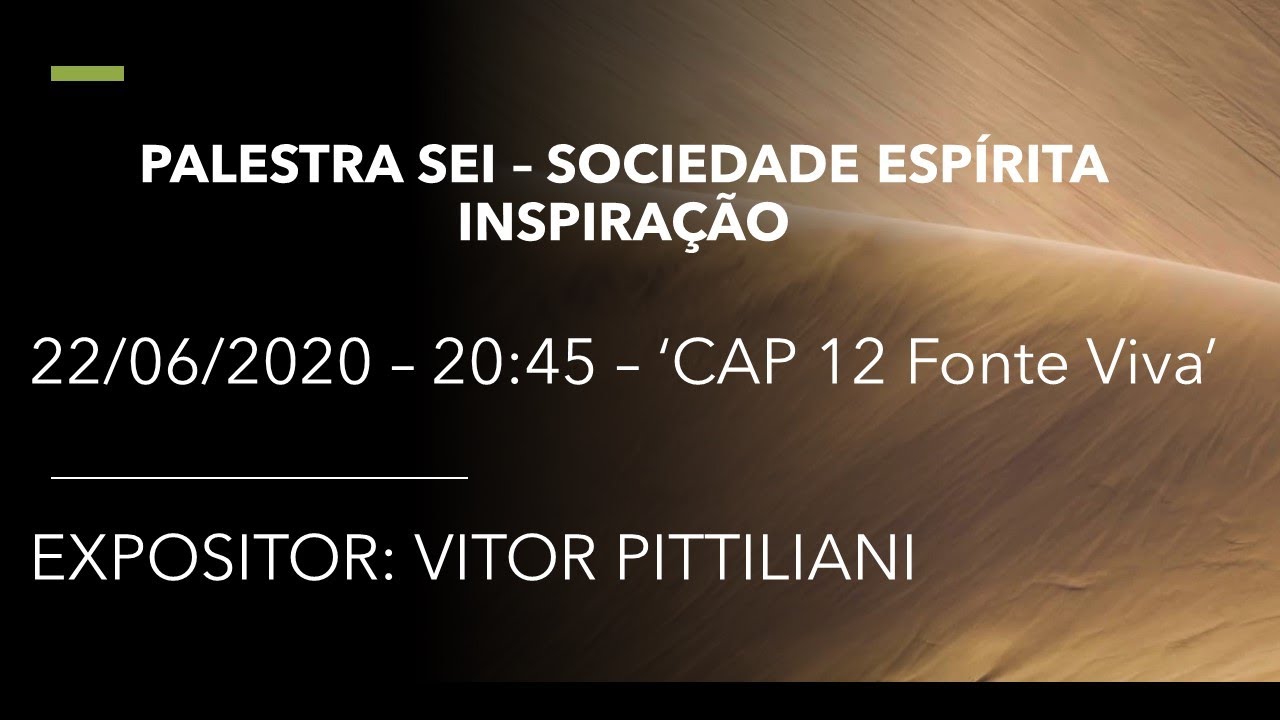 Palestra SEI 22-06-20 | 20:45: Capítulo 12 Fonte Viva (Versão reduzida ...