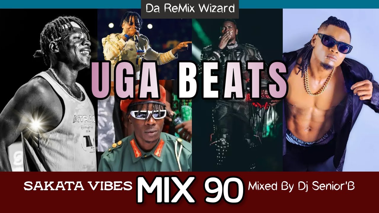 Mix 90 UGA BEATS - Dj Senior'B [All New, Fresh & Good Vibes Ugandan ...