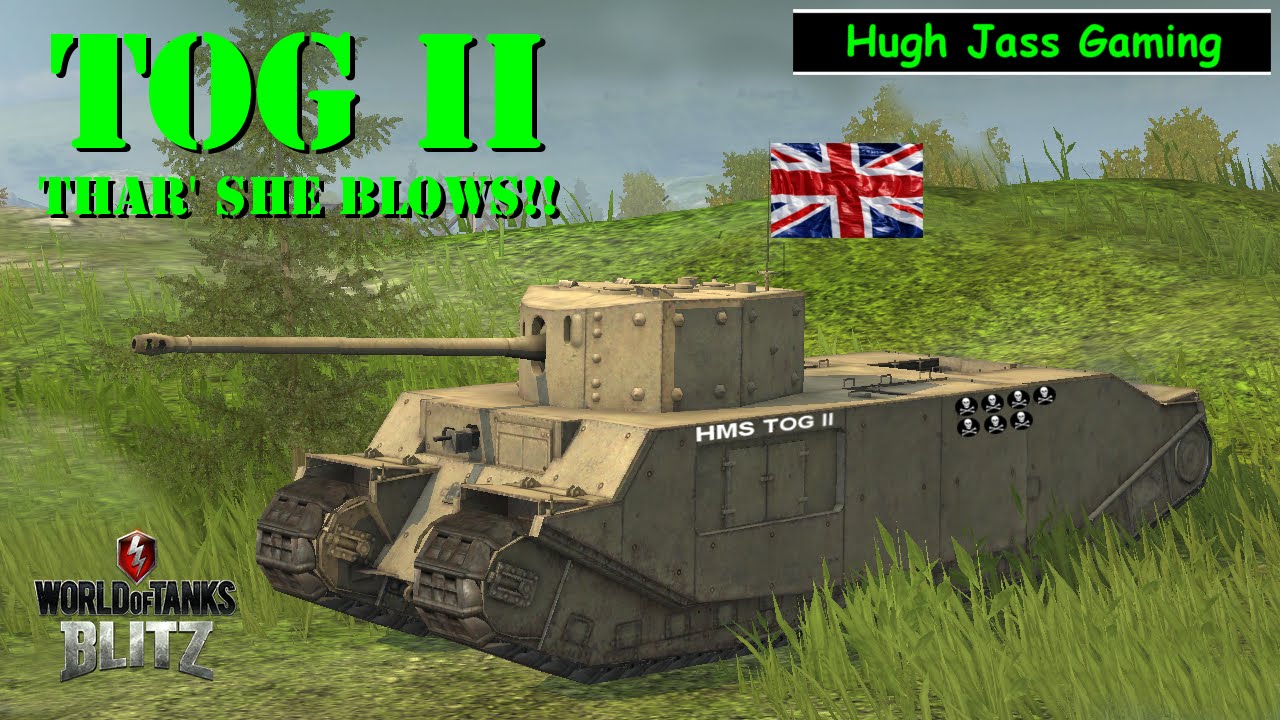 World of Tanks BLITZ - TOG II - Thar She Blows! - YouTube