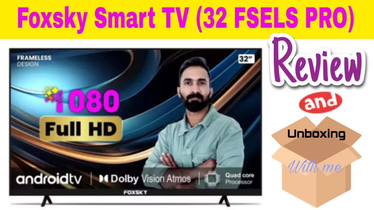 Foxsky 32 Inch Smart TV Unboxing And Review | Foxsky (32 FSELS PRO) | Smart TV Under 10000 - YouTube