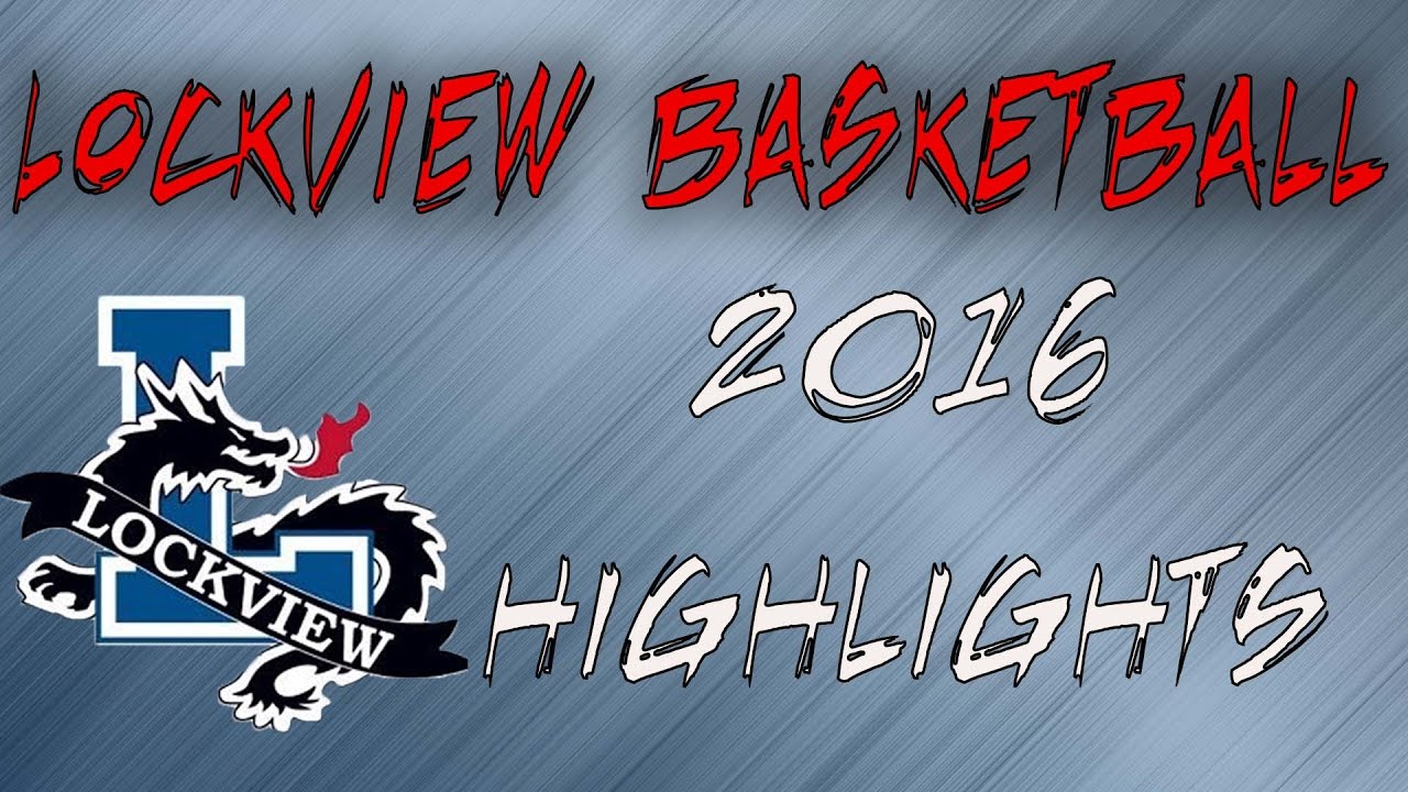 Lockview Basketball 2016 Highlights - YouTube