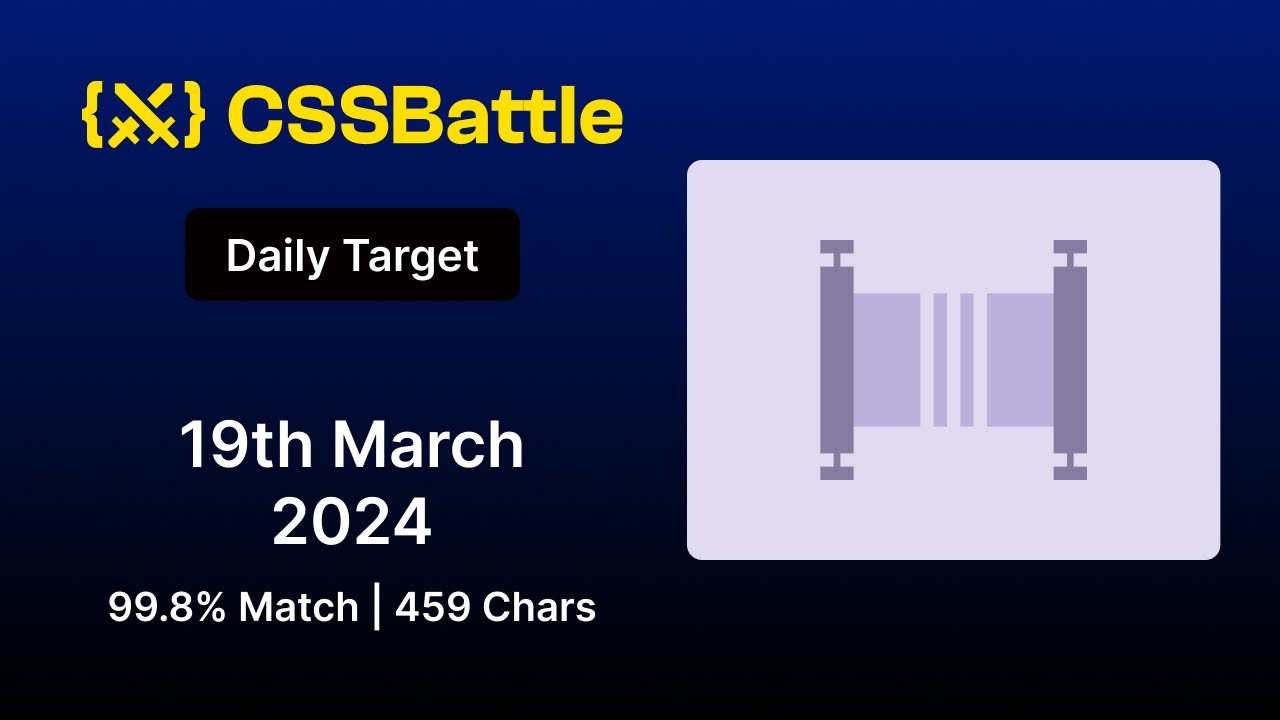 Css Battles Daily Target 19th March 2024 Solution 998 Match Css Challenges Youtube 3122