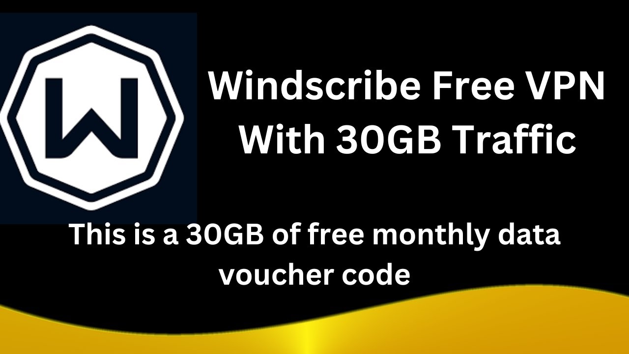 Windscribe Free VPN With 30GB Traffic - YouTube