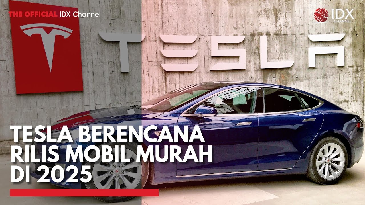 Tesla Berencana Rilis Mobil Murah di 2025 | IDX CHANNEL - YouTube