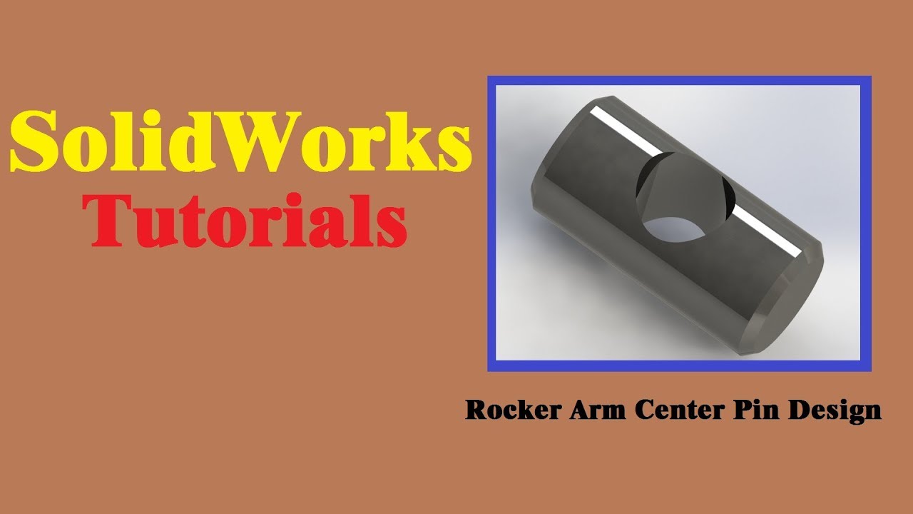 SolidWorks Tutorials | Rocker arm center pin Design - YouTube