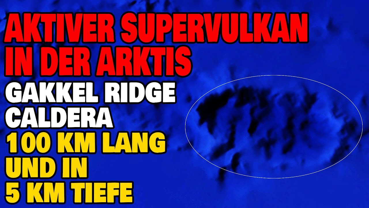 Aktiver Supervulkan in der Arktis - Die Gakkel-Ridge Caldera - YouTube