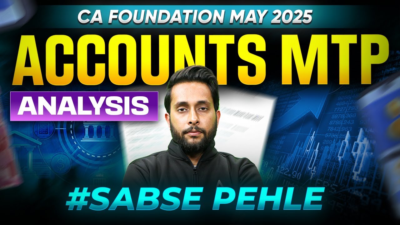 CA Foundation Accounts MTP May 25 | Accounts MTP Series 1 Analysis | By ...