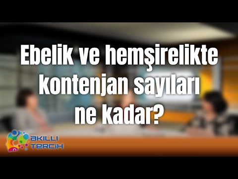 Ebelik ve hemşirelikte kontenjan sayıları ne kadar, mezun olma şartı var mı?
