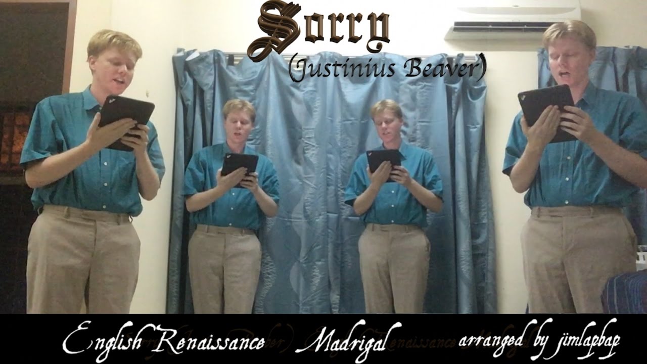 Sorry (Justin Bieber) English Renaissance Madrigal Arrangement - YouTube