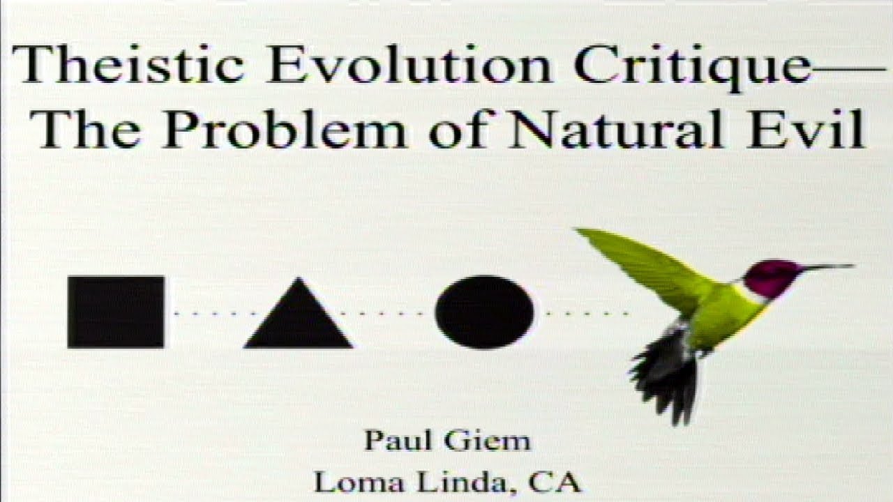 Theistic Evolution Critique - The Problem of Natural Evil 6-22-2019 by ...