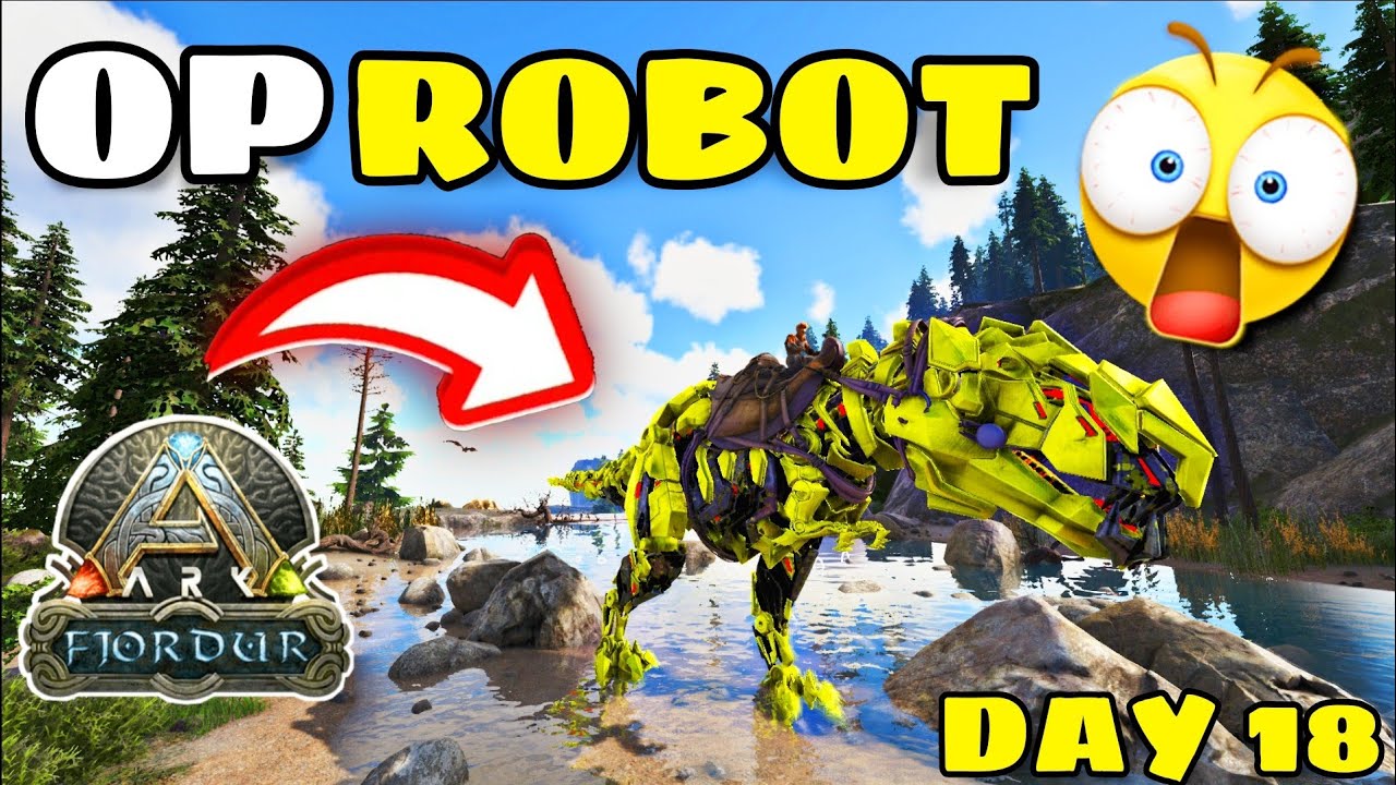 ARK SURVIVAL EVOLVED : MY ROBOT TREX IS OP 😲 ! | DAY 18 FJORDUR - YouTube
