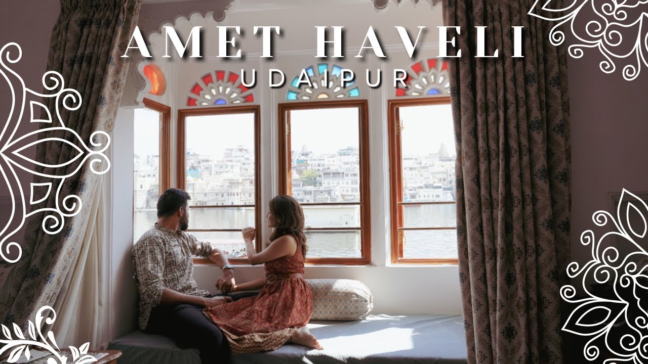 Amet Haveli | Udaipur | Rajasthan Series | Heritage stay | Ambrai ...