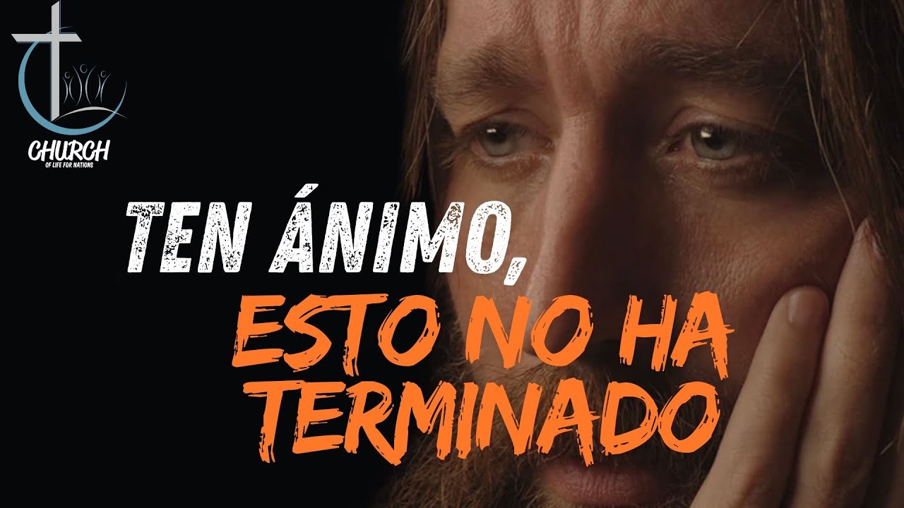 devocional para hoy | Ten ánimo, esto no ha terminado - YouTube