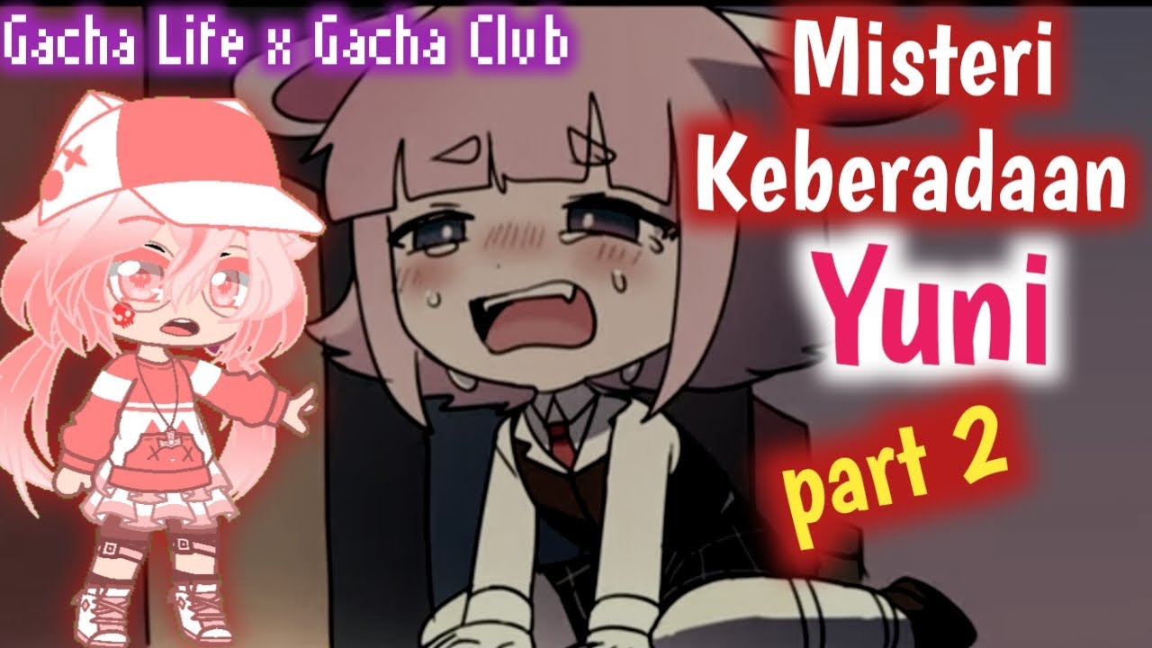 km Misteri Keberadaan Yuni // Wonderend anime // Gacha Club Indonesia ...