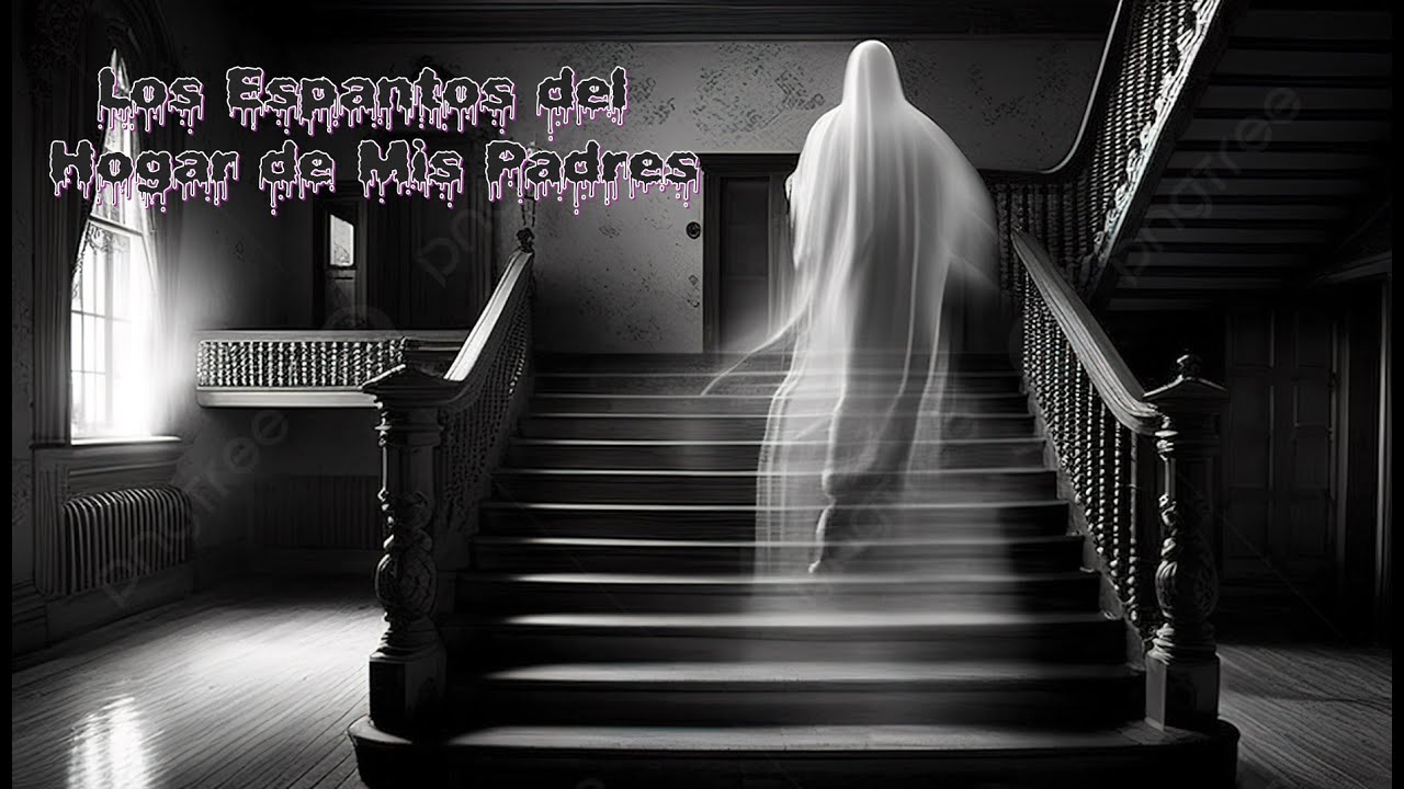 Los Espantos que viven en el Hogar de mis padres - YouTube