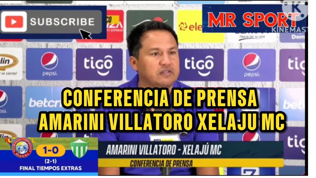 AMARINI VILLATORO DT DE XELAJU MC SOBRE LA CLASIFICACIÓN A LA FINAL DE ...