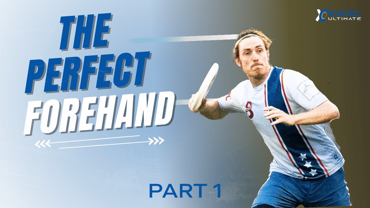 The Perfect Ultimate Frisbee Forehand Ep 1- 'The Overview' - YouTube