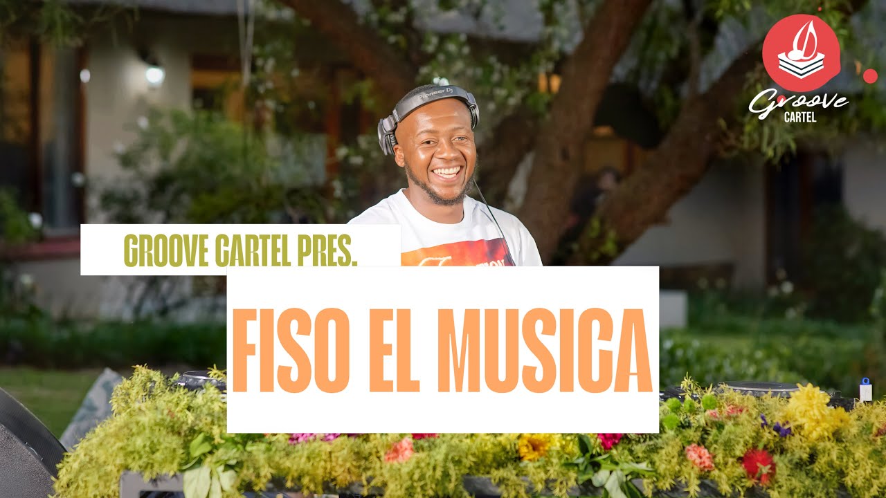Amapiano | Groove Cartel Presents Fiso El Musica