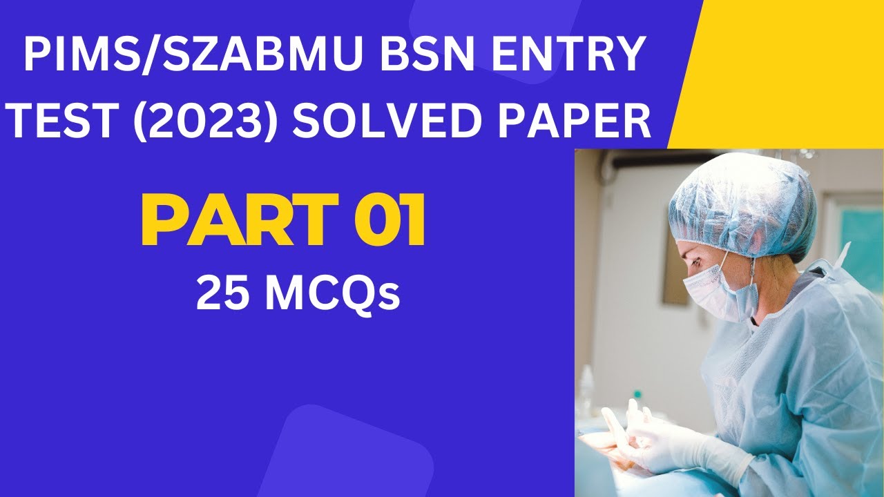 BSN Generic PIMS Entry Test 2023 || PIMS/SZABMU Islamabad || part 01 ...