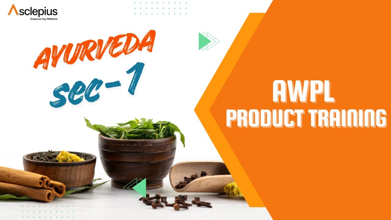 Ayurveda Sec 1 | AWPL product Training | AWPL| Wellnes Training ...