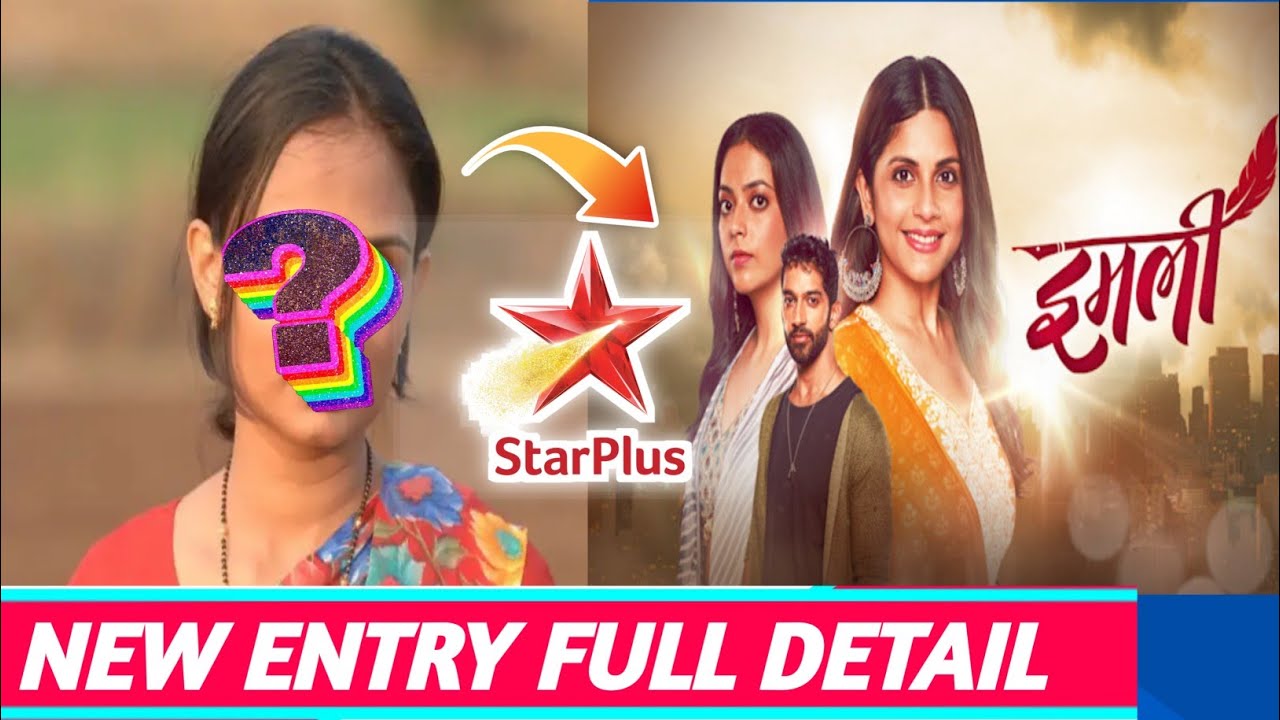 Imlie : New Actress Entry in the Show || Here's the Details About her ...