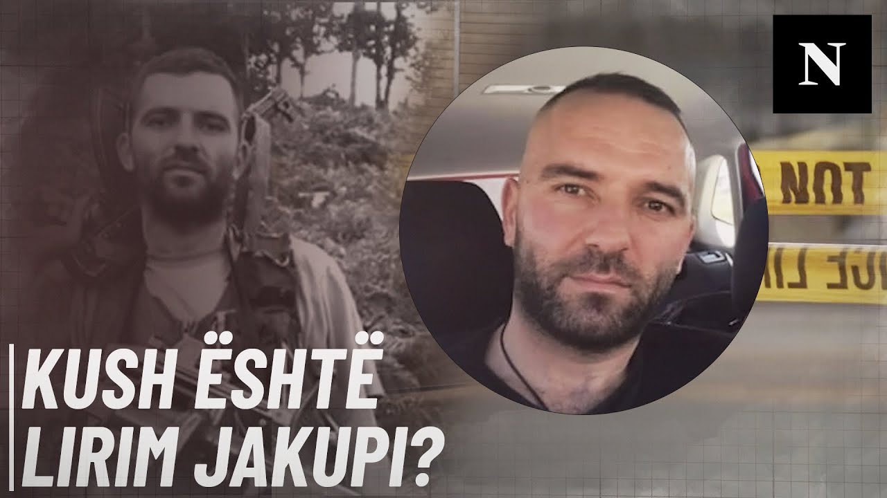 Ushtar në tri lufta, i arrestuar disa herë: Kush është Lirim Jakupi, që ...