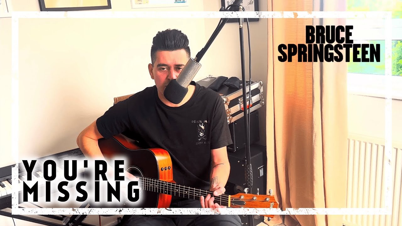 Bruce Springsteen - You're Missing [Acoustic Cover] - YouTube