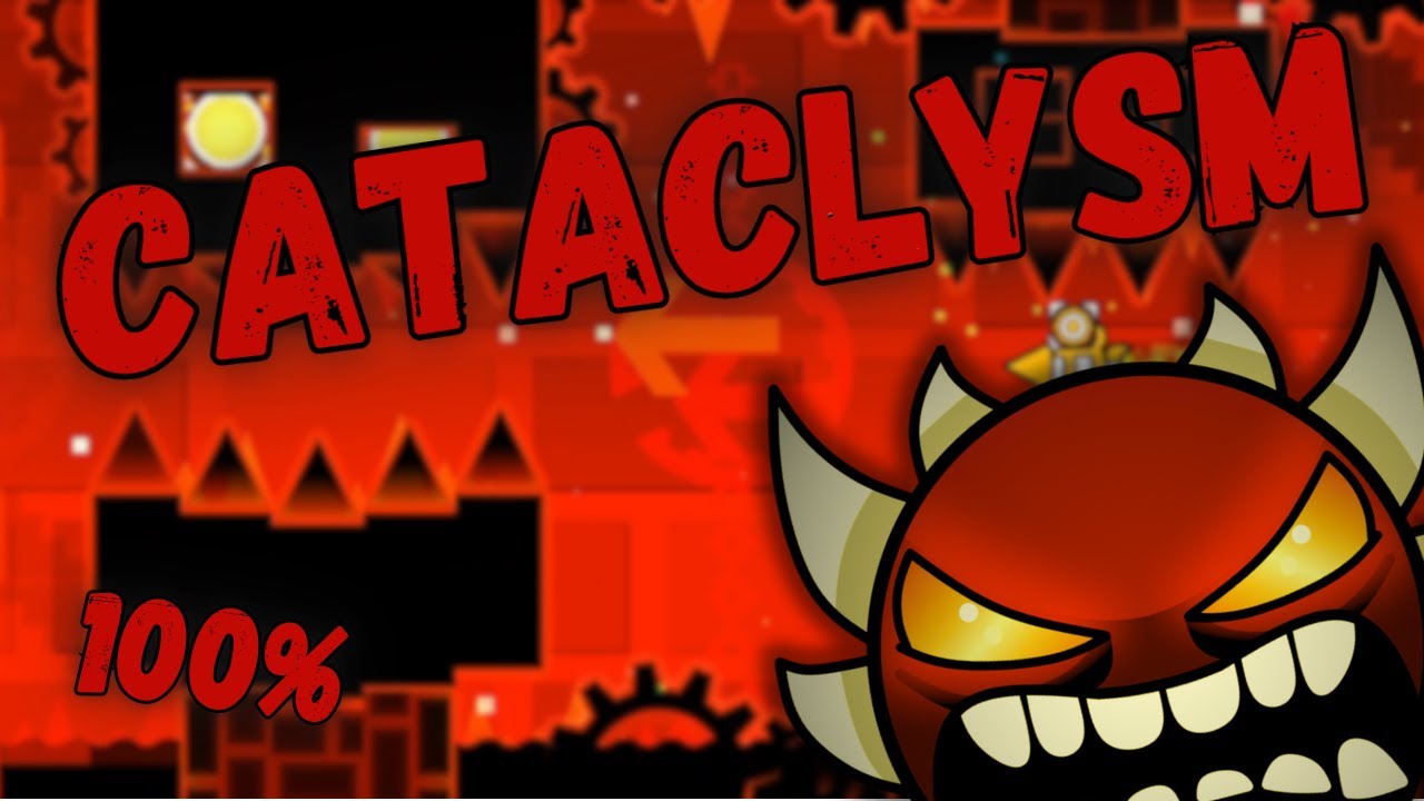 Geometry Dash | Cataclysm - 100% (Extreme Demon) - YouTube