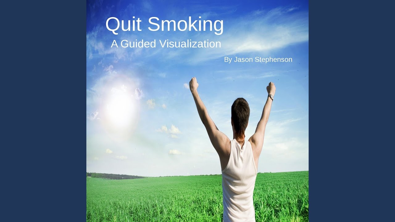 Quit Smoking (A Guided Visualization) - YouTube