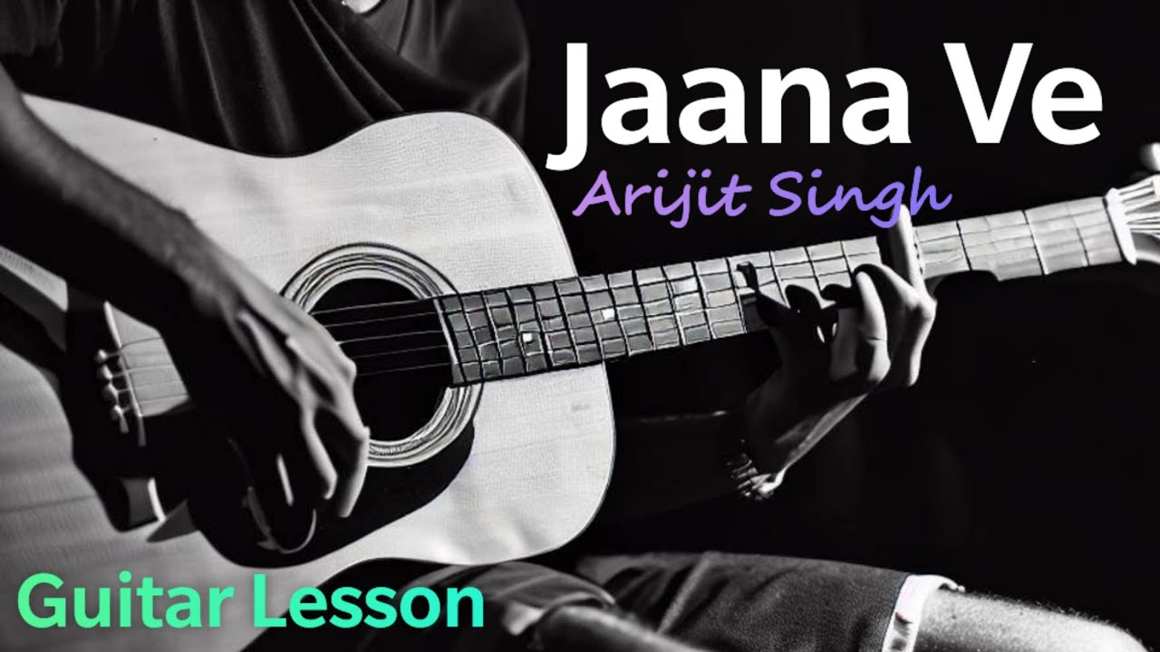 Jaana Ve Guitar Lesson | Arijit Singh - YouTube