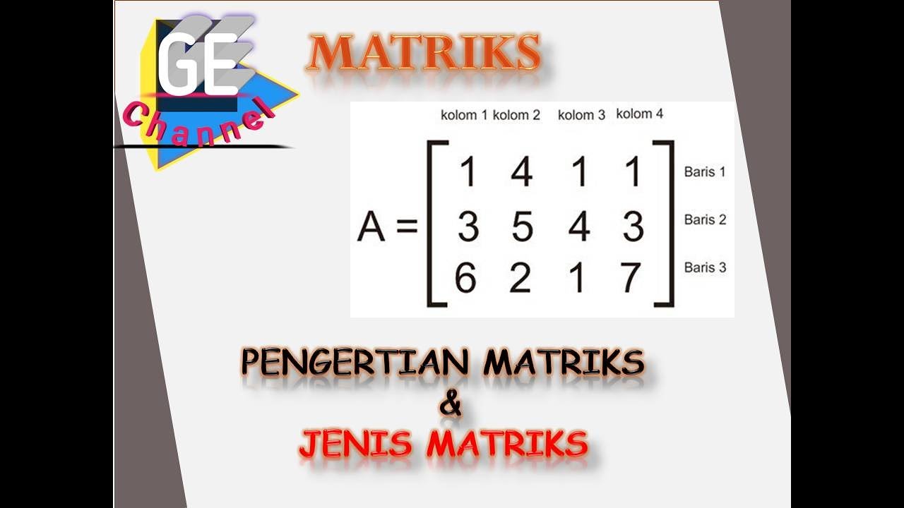 Pengertian Matriks dan Jenis-jenis Matriks - YouTube