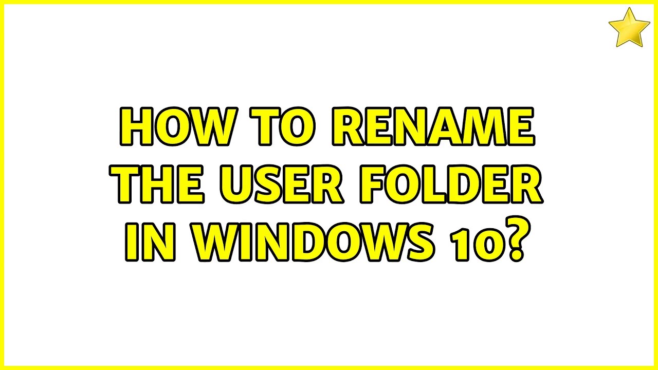 How to rename the User folder in Windows 10? (10 Solutions!!) - YouTube