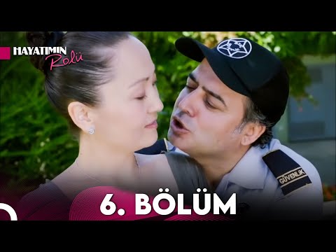 Hayatımın Rolü 6. Bölüm