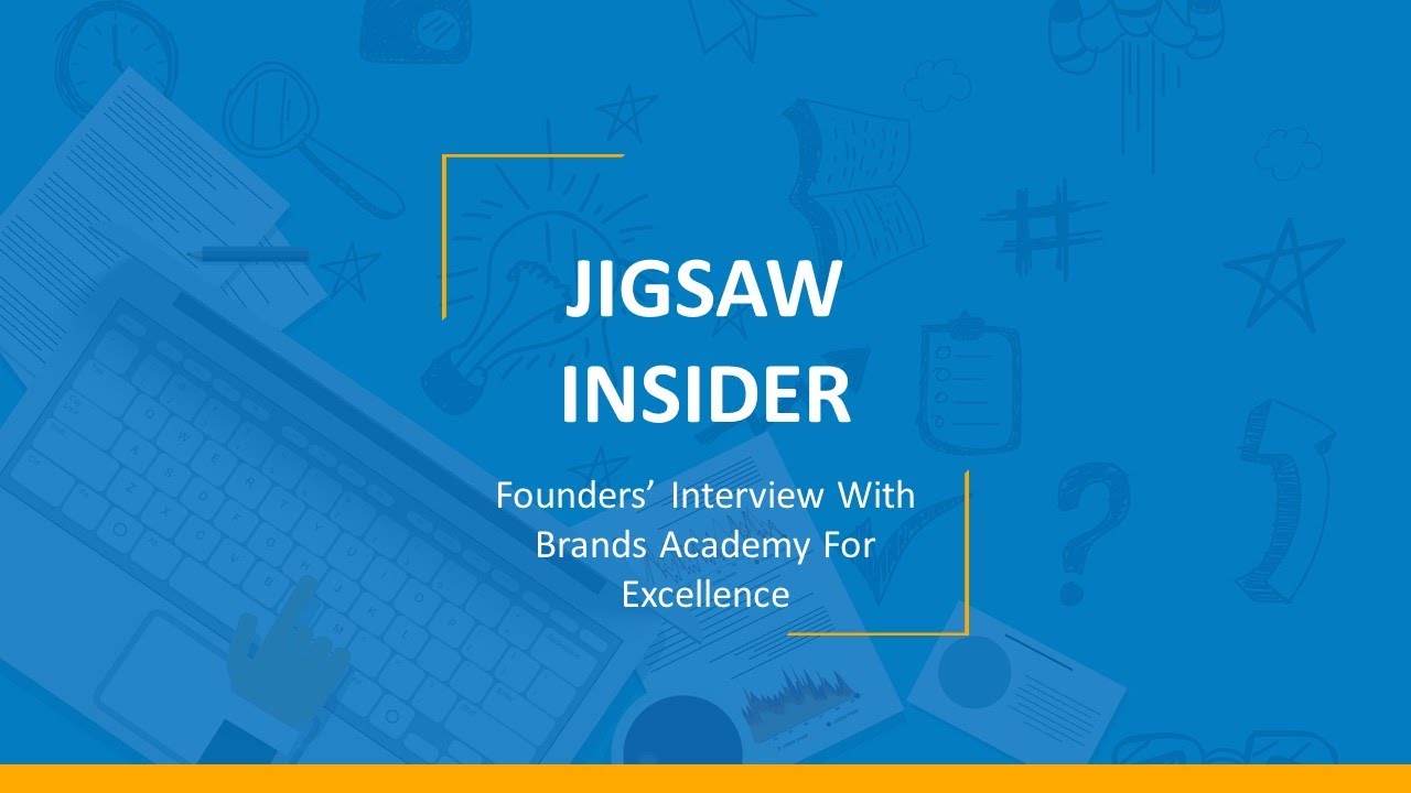 Jigsaw Academy Founders interview with Brands Academy for Excellence ...