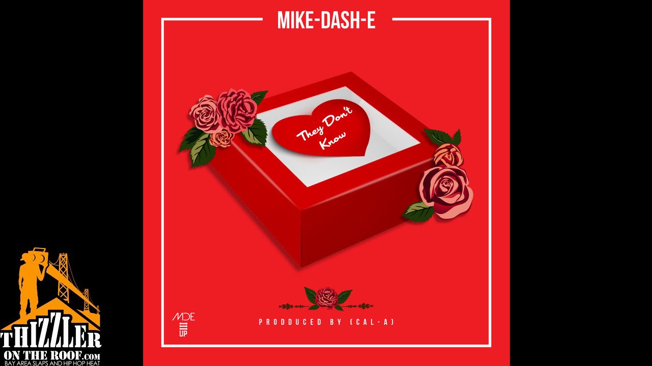 Mike Dash-E - They Don't Know [Prod. Cal-A] [Thizzler.com] - YouTube
