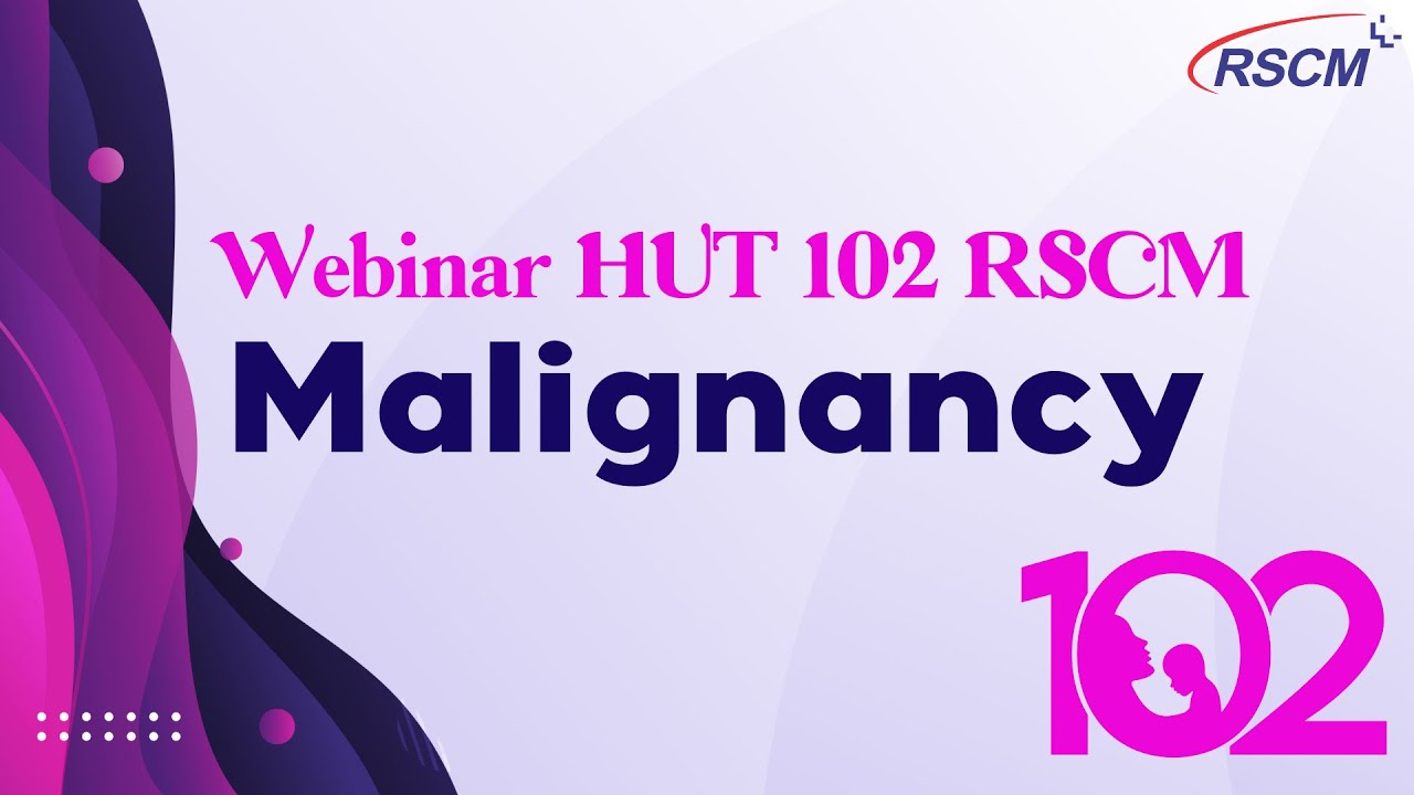 Webinar HUT 102 RSCM - Malignancy - YouTube