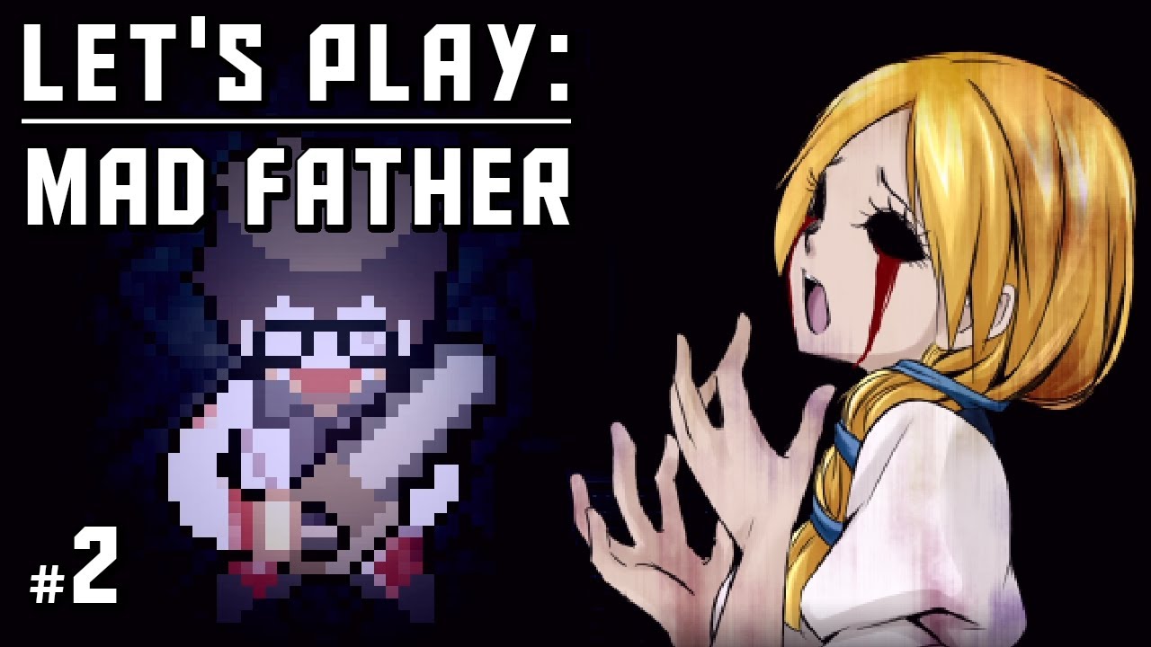 Let's play Mad Father Remake | OMG HE HAS A CHAINSAW - YouTube