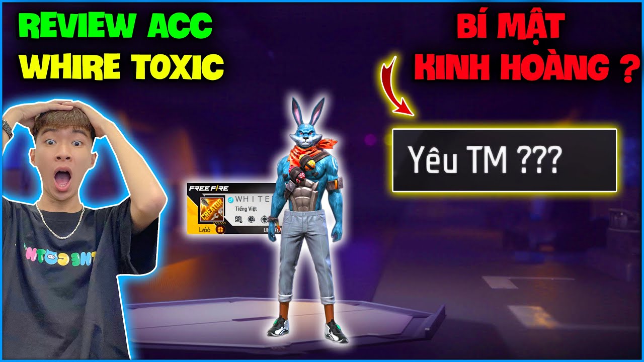 NTN review acc White Toxic xem có gì vip bất ngờ phát hiện bí mật kinh ...