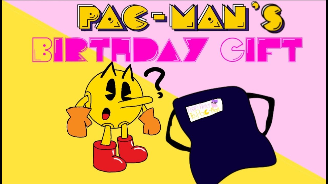 PAC-MAN'S BIRTHDAY GIFT - YouTube