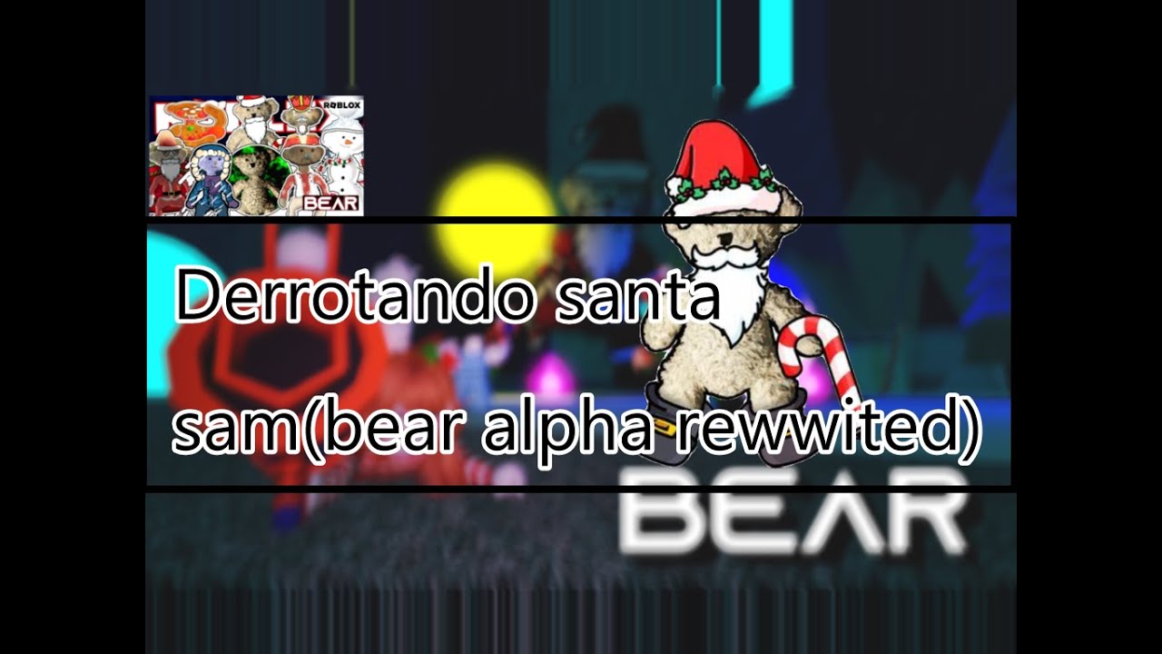 Gameplay de derrotando santa sam (bear alpha rewwited) - YouTube