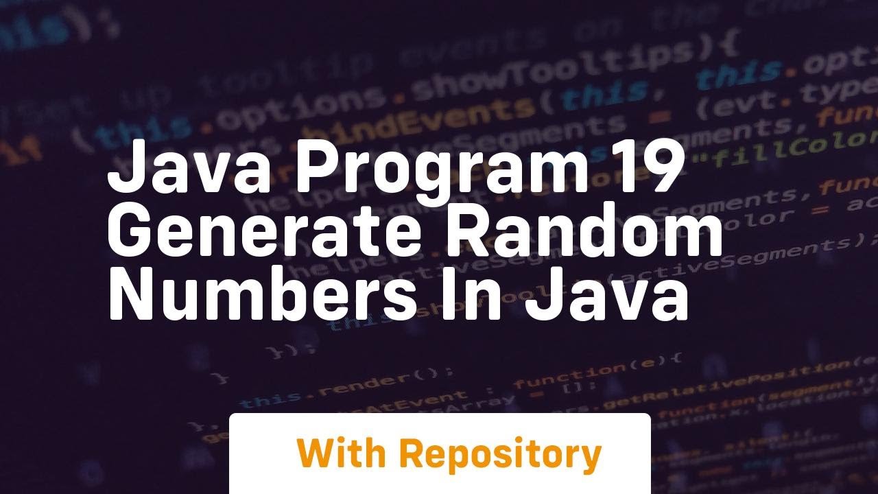 Java program 19 generate random numbers in java - YouTube