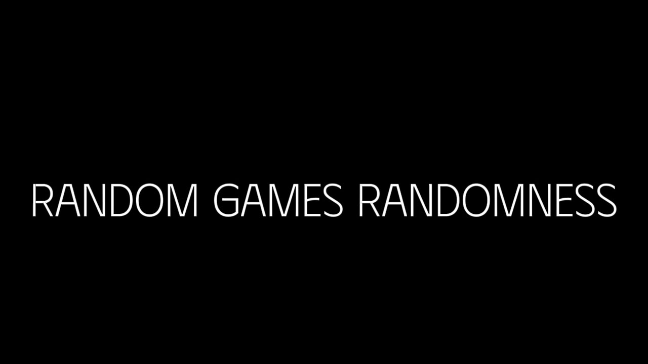 Random Games Randomness Pt 2 - YouTube