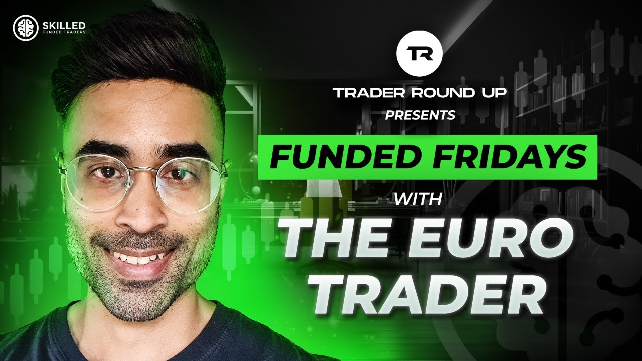 Funded Fridays with The Euro Trader - YouTube
