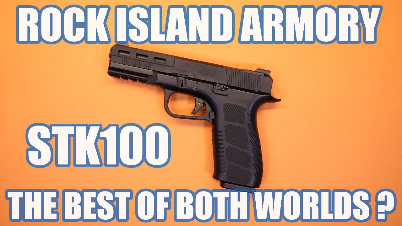 ROCK ISLAND ARMORY STK100...THE BEST OF BOTH WORLDS? - YouTube