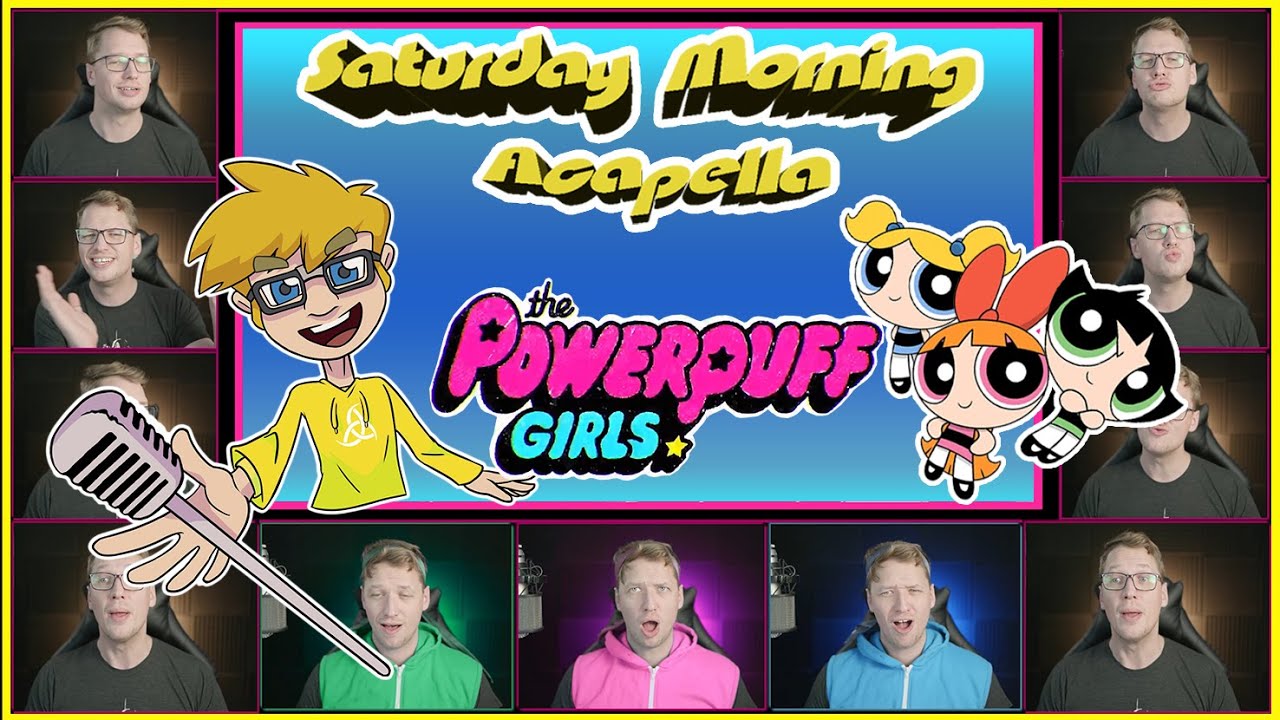 The Powerpuff Girls 2016 Theme - Saturday Morning Acapella - YouTube